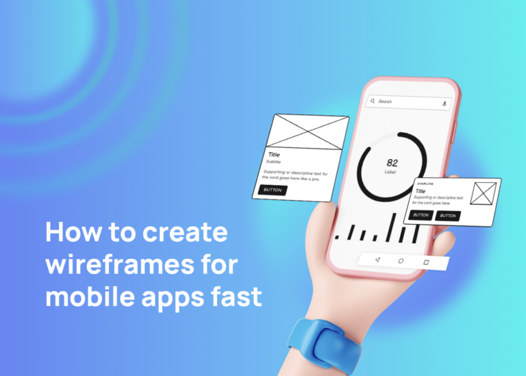 How to Create Wireframes for Mobile Apps Fast