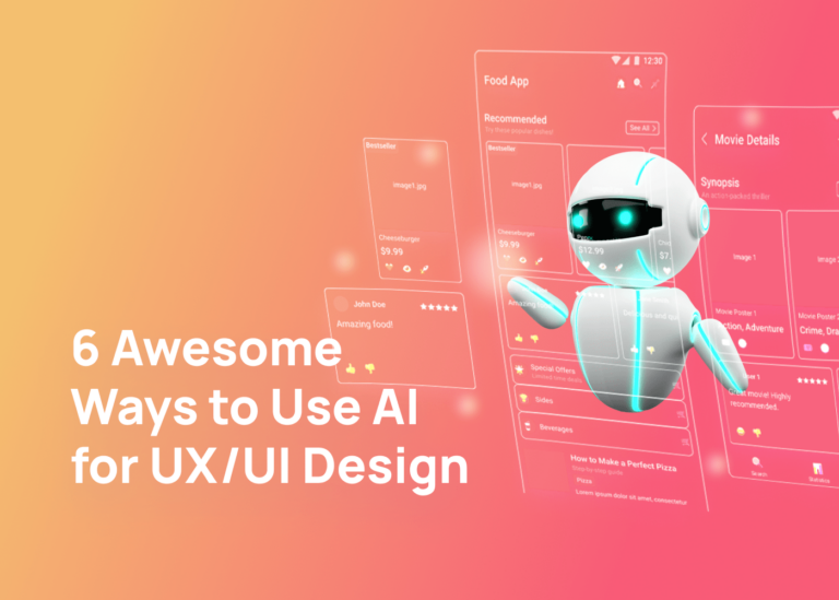6 Awesome Ways to Use AI for UX/UI Design